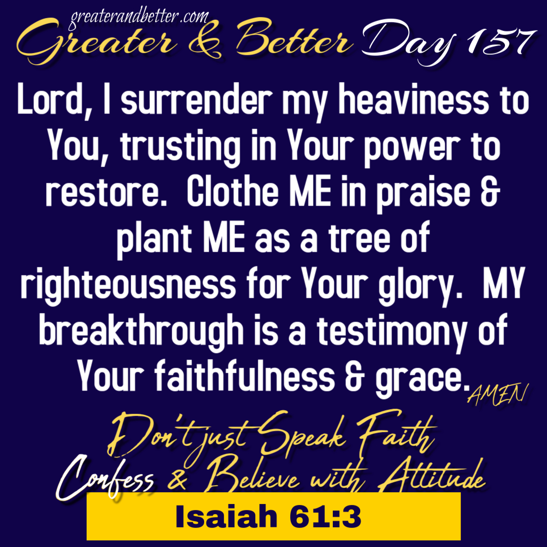 Greater & Better Day 157 – Greater & Better Daily Blessings